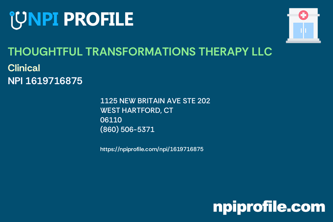 THOUGHTFUL TRANSFORMATIONS THERAPY LLC - NPI 1619716875 - Social Worker in West Hartford, CT