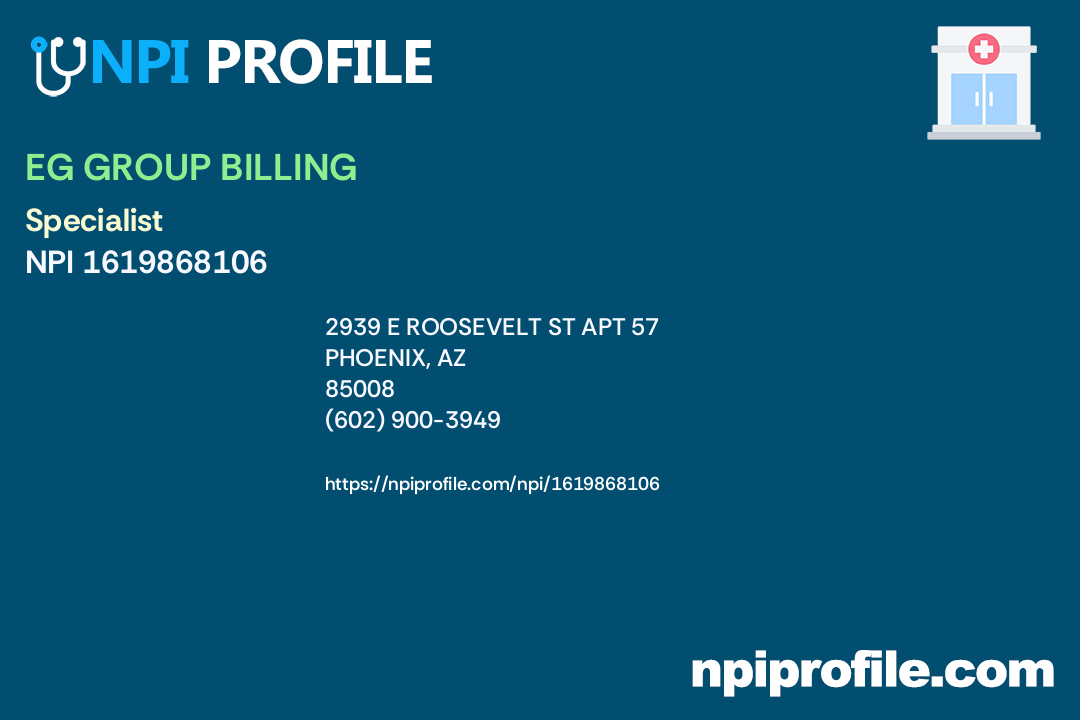 EG GROUP BILLING - NPI 1619868106 - Specialist in Phoenix, AZ
