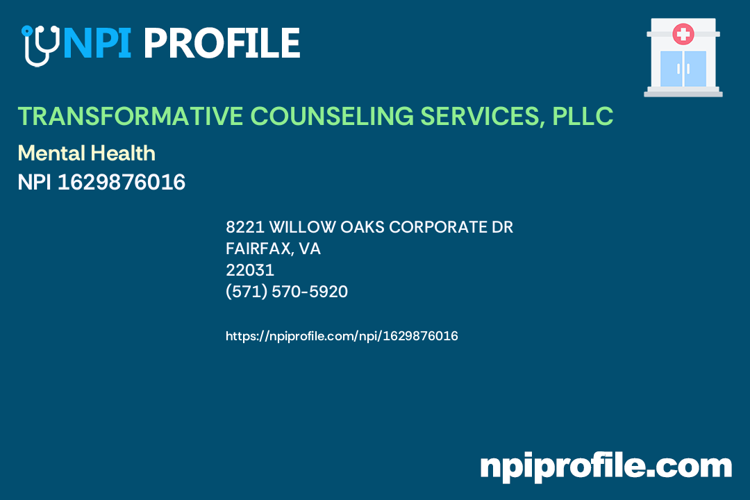 TRANSFORMATIVE COUNSELING SERVICES, PLLC - NPI 1629876016 - Counselor in Fairfax, VA