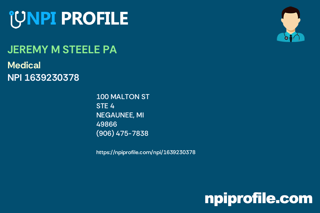 JEREMY M STEELE PA - NPI 1639230378 - Physician Assistant in Negaunee, MI