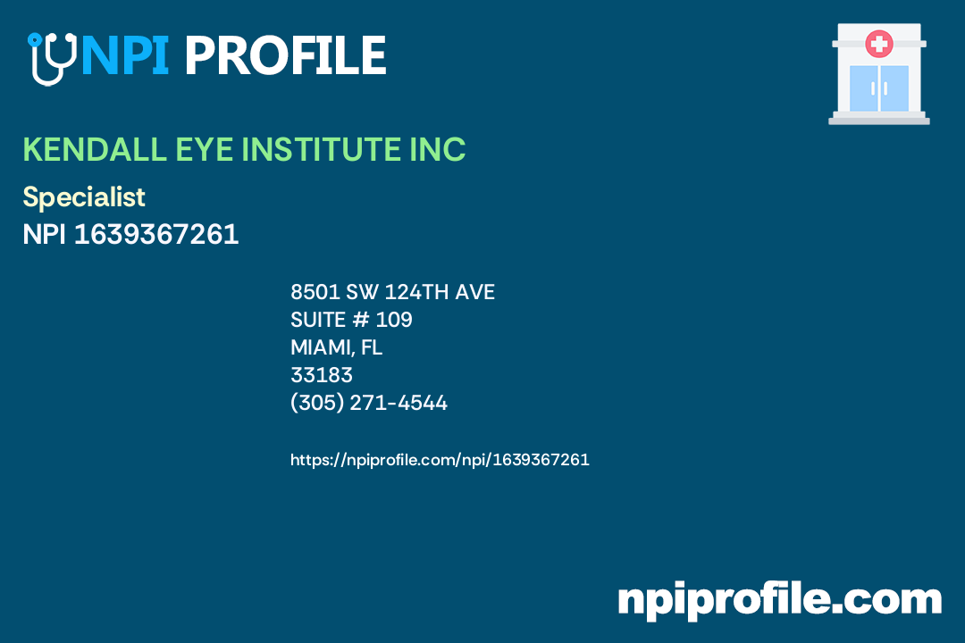 KENDALL EYE INSTITUTE INC - NPI 1639367261 - Specialist in Miami, FL