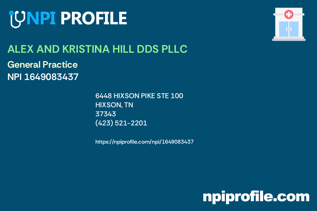ALEX AND KRISTINA HILL DDS PLLC - NPI 1649083437 - Dentist in Hixson, TN