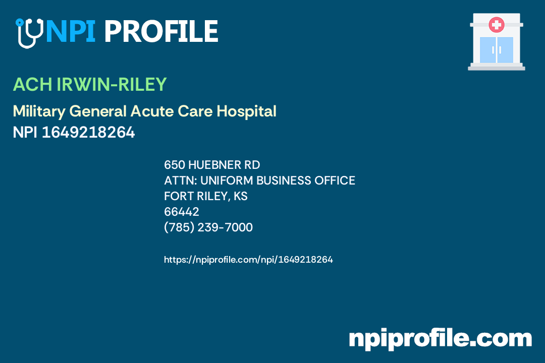 ACH IRWIN-RILEY - NPI 1649218264 - Military Hospital in Fort Riley, KS