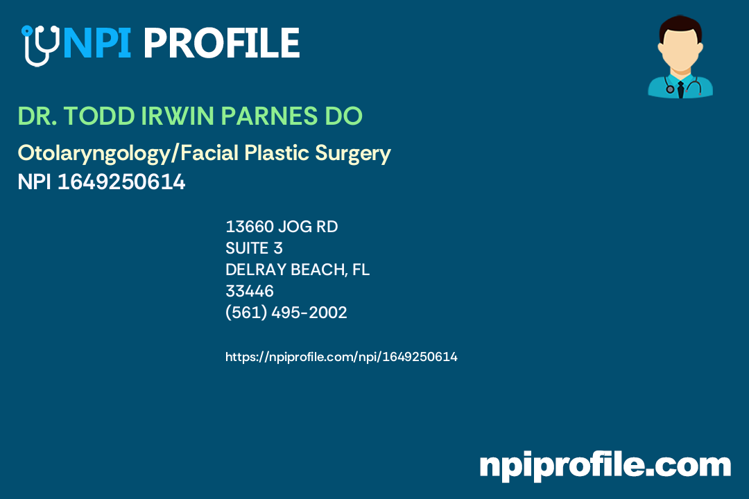 DR. TODD IRWIN PARNES DO - NPI 1649250614 - Otolaryngology in Delray ...