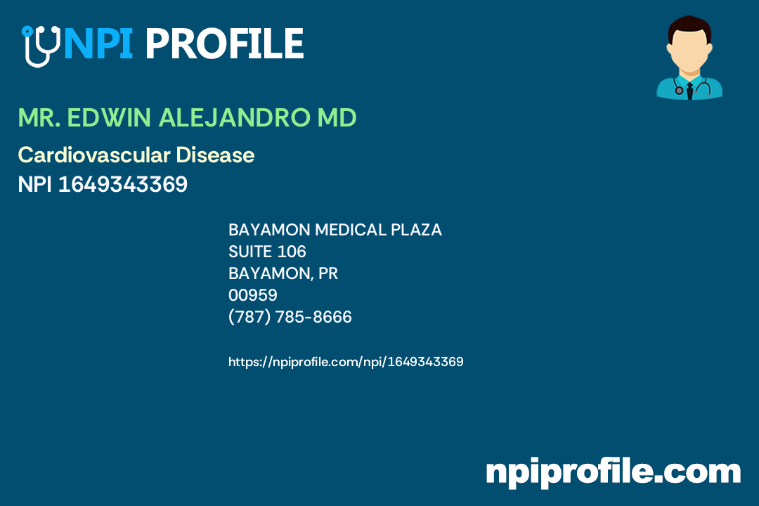 MR. EDWIN ALEJANDRO MD - NPI 1649343369 - Internal Medicine in Bayamon, PR