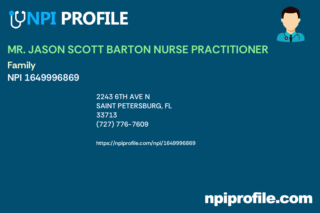 MR. JASON SCOTT BARTON NURSE PRACTITIONER - NPI 1649996869 - Nurse ...
