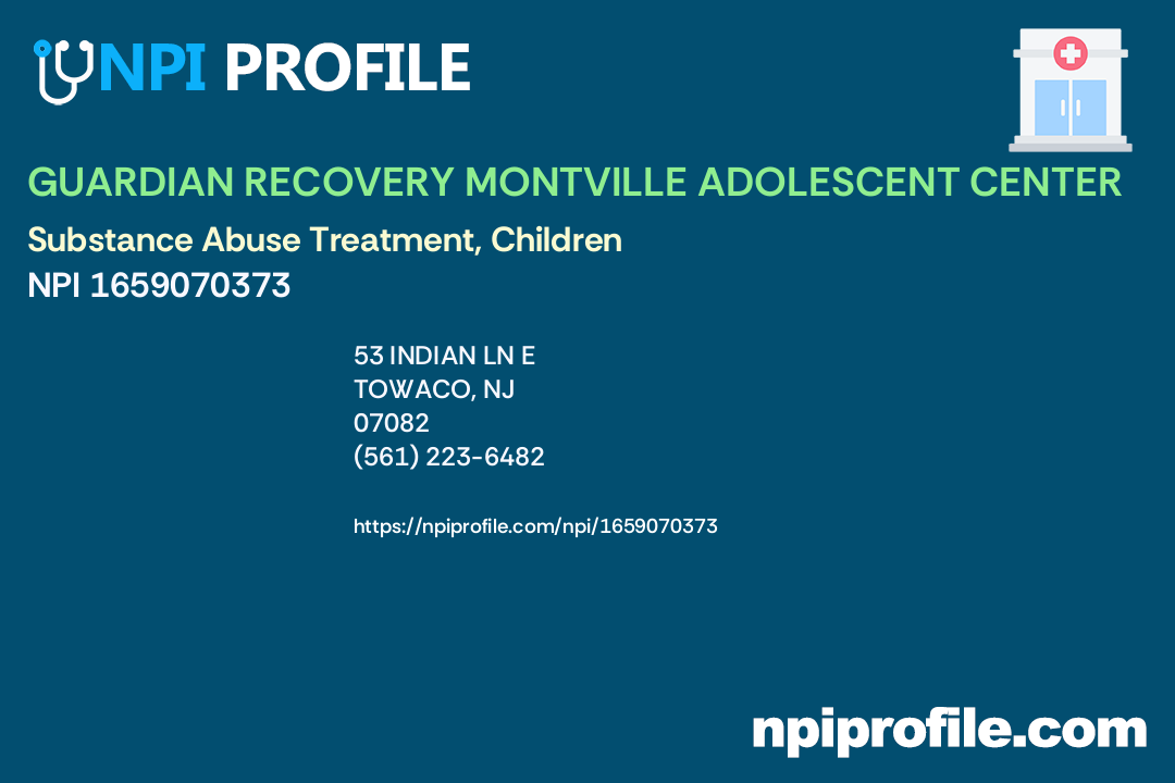 GUARDIAN RECOVERY MONTVILLE ADOLESCENT CENTER - NPI 1659070373 ...