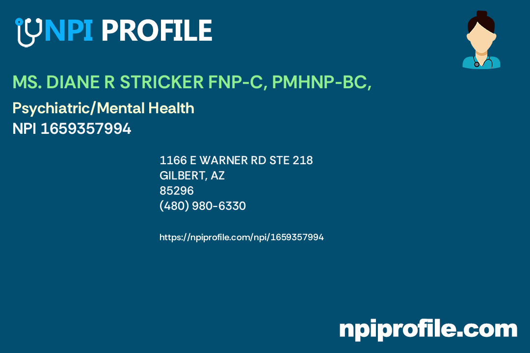 MS. DIANE R STRICKER FNP-C, PMHNP-BC, - NPI 1659357994 - Nurse ...