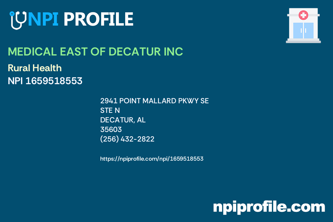 MEDICAL EAST OF DECATUR INC - NPI 1659518553 - Clinic/Center in Decatur, AL