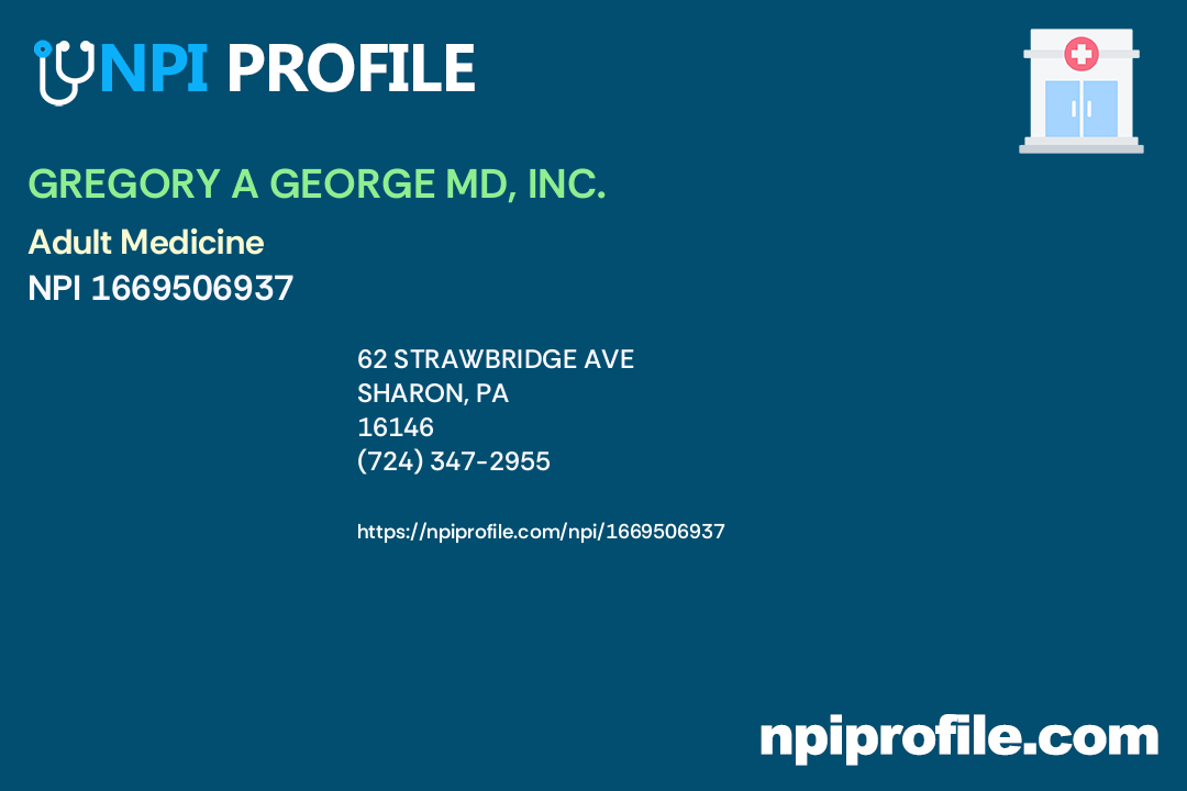GREGORY A GEORGE MD, INC. - NPI 1669506937 - Family Medicine in Sharon, PA