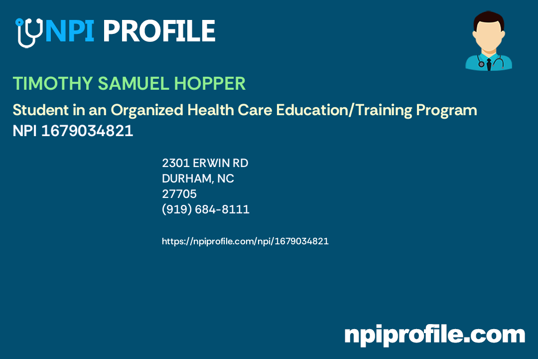 TIMOTHY SAMUEL HOPPER - NPI 1679034821 - Student in an Organized Health ...