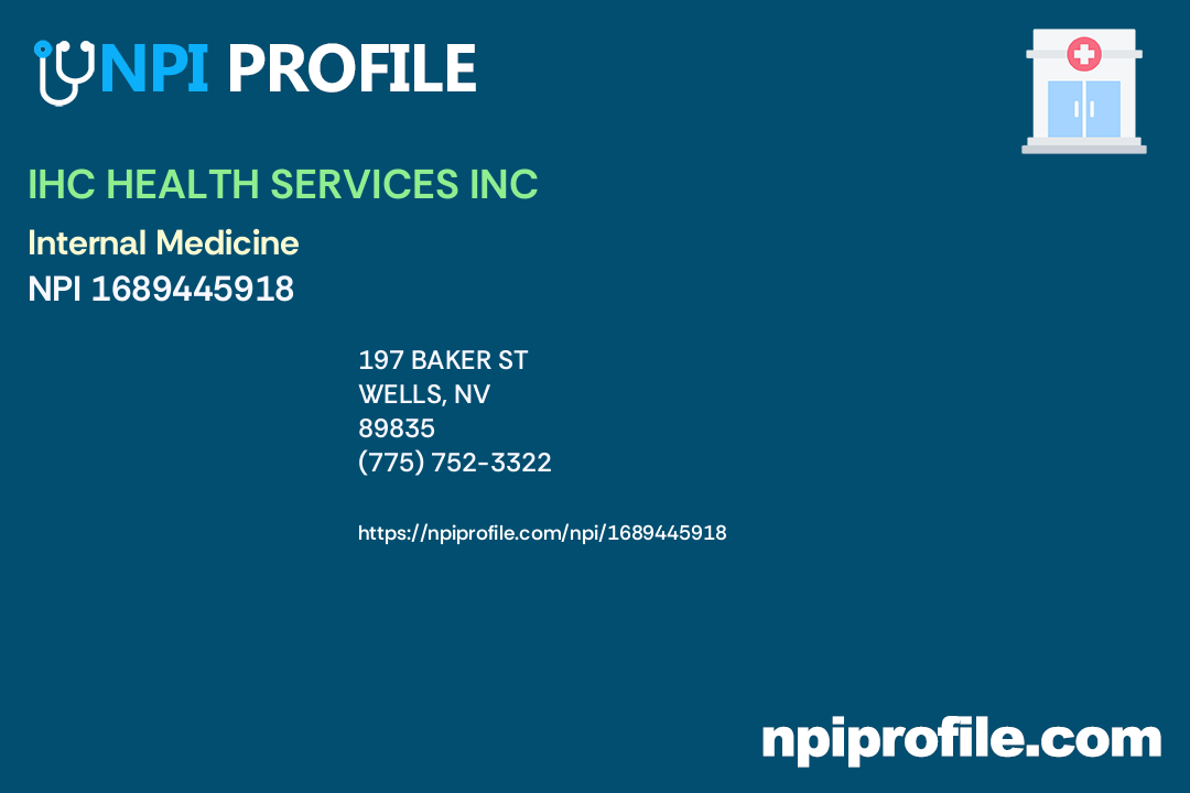 IHC HEALTH SERVICES INC - NPI 1689445918 - Internal Medicine in Wells, NV
