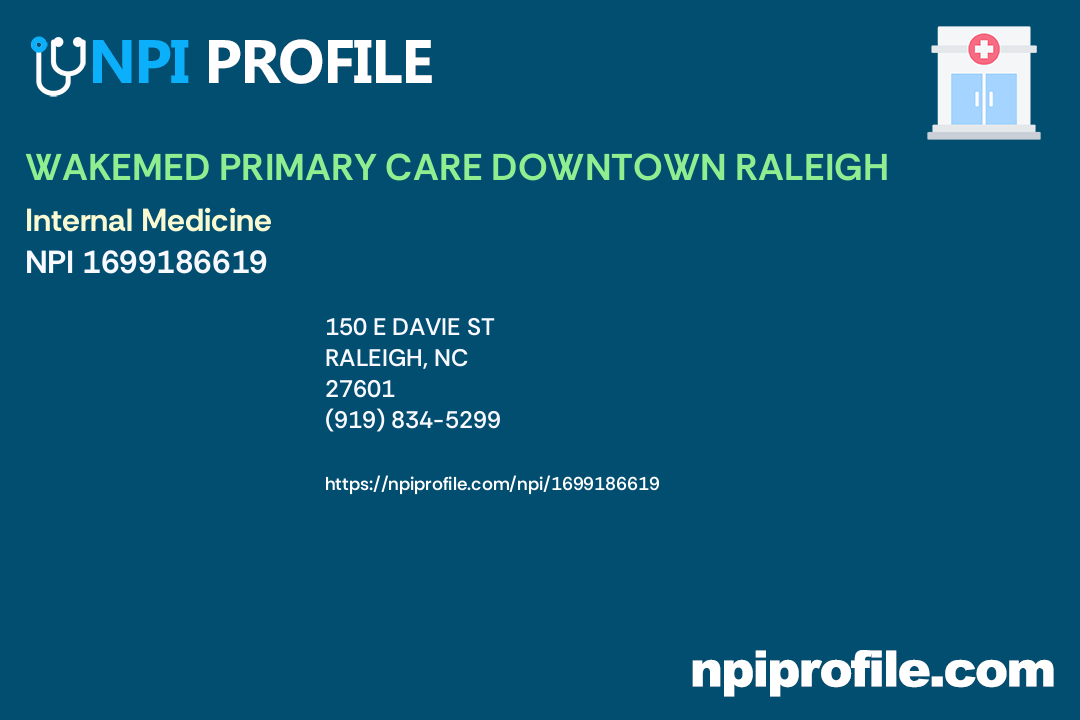 WAKEMED PRIMARY CARE DOWNTOWN RALEIGH - NPI 1699186619 - Internal ...