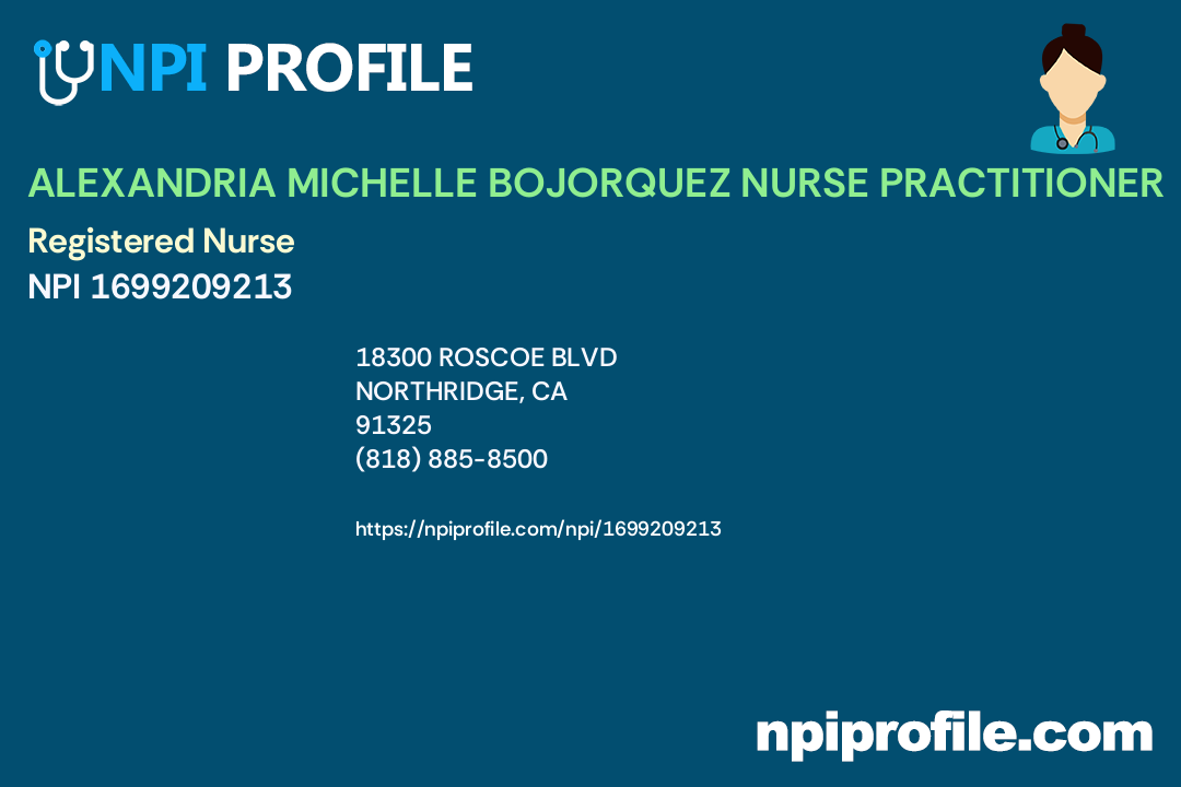 ALEXANDRIA MICHELLE BOJORQUEZ NURSE PRACTITIONER - NPI 1699209213 ...
