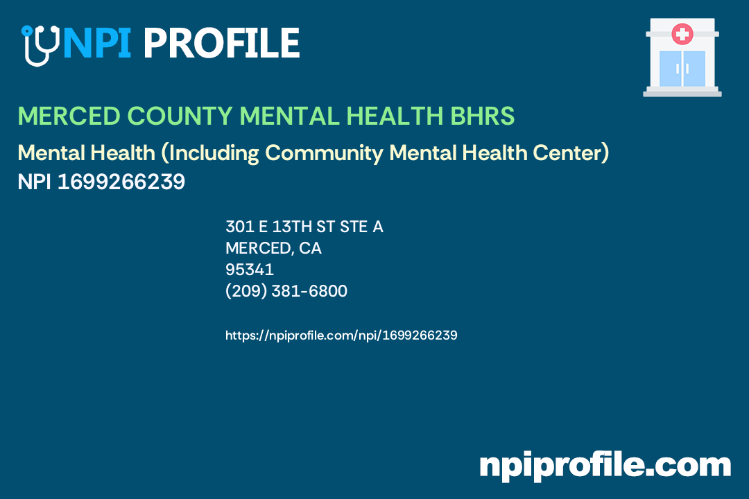 MERCED COUNTY MENTAL HEALTH BHRS - NPI 1699266239 - Clinic/Center in ...