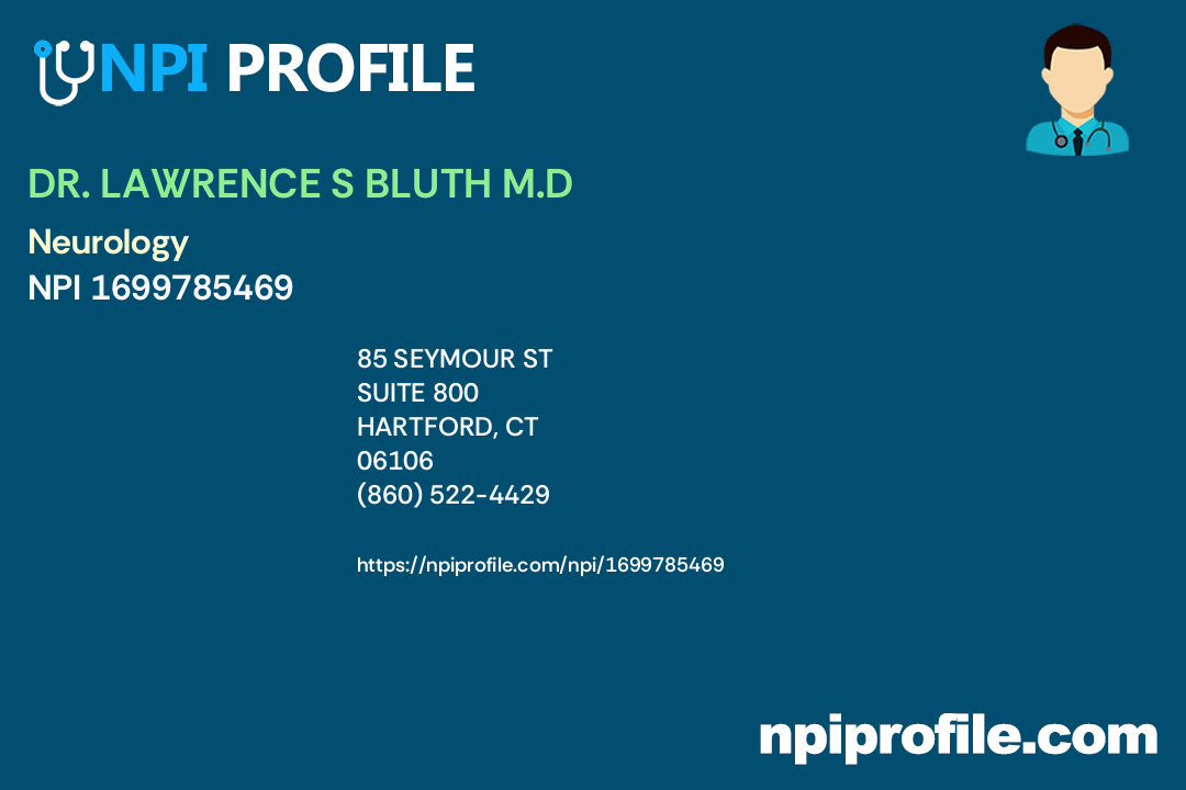 DR. LAWRENCE S BLUTH M.D - NPI 1699785469 - Psychiatry & Neurology in ...