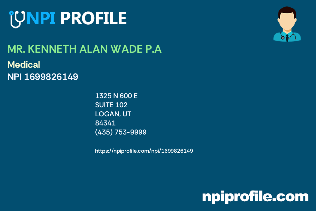 MR. KENNETH ALAN WADE P.A - NPI 1699826149 - Physician Assistant in ...