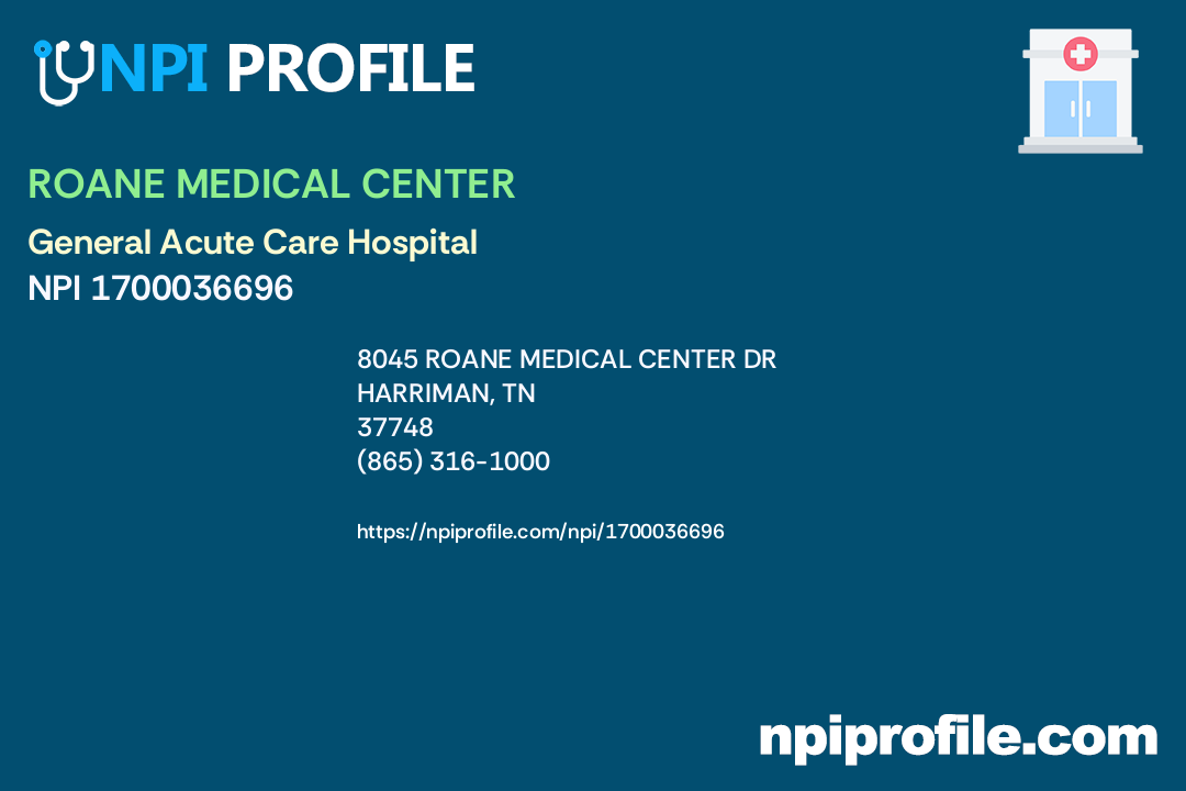 ROANE COUNTY MEDICAL CENTER - NPI 1700036696 - General Acute Care ...