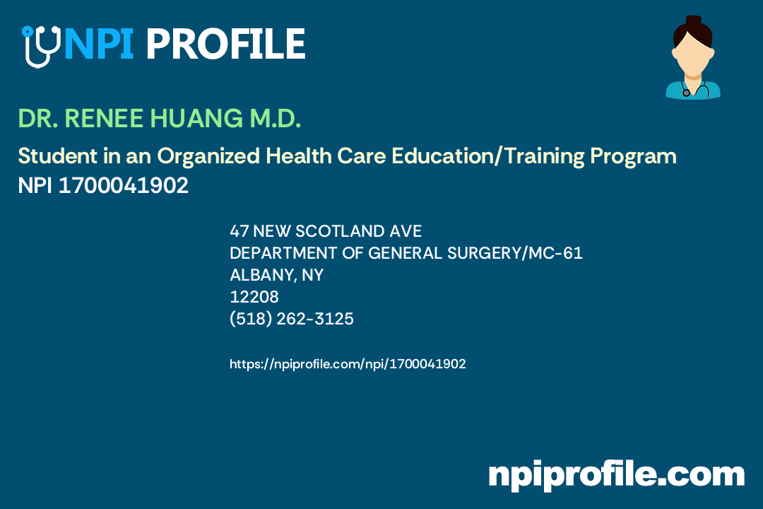 DR. RENEE HUANG M.D. - NPI 1700041902 - Student in an Organized Health ...