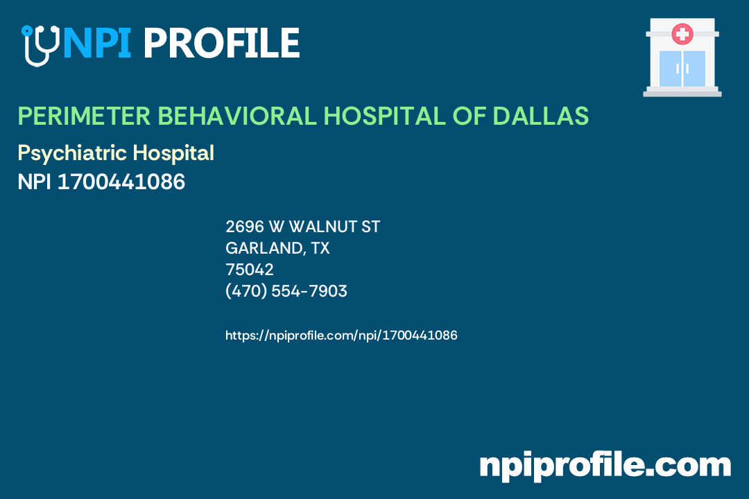 PERIMETER BEHAVIORAL HOSPITAL OF DALLAS - NPI 1700441086 - Psychiatric ...