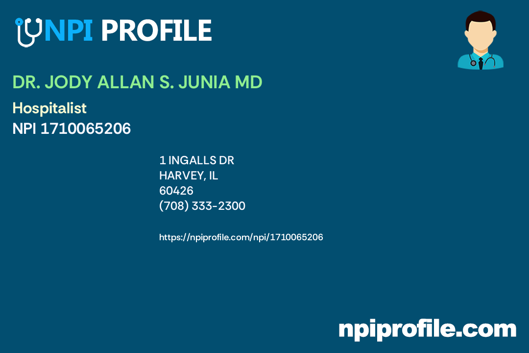 DR. JODY ALLAN S. JUNIA MD - NPI 1710065206 - Hospitalist in Harvey, IL