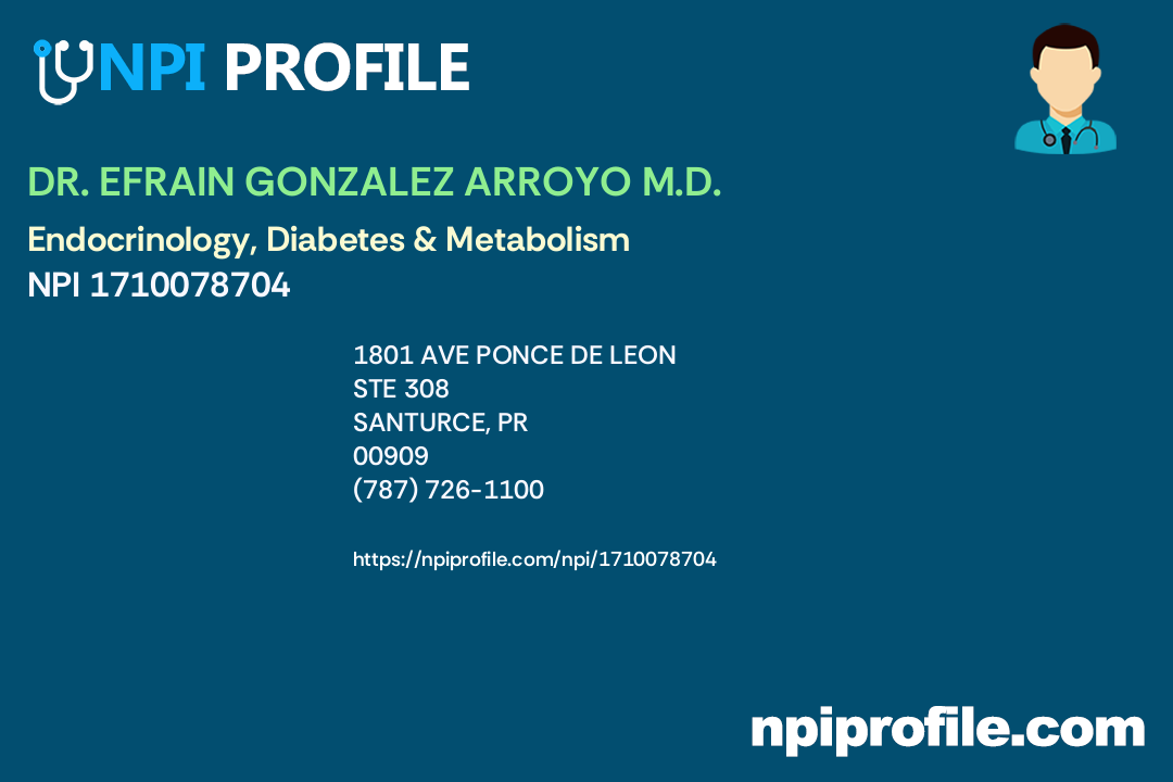 DR. EFRAIN GONZALEZ ARROYO M.D. - NPI 1710078704 - Internal Medicine in ...