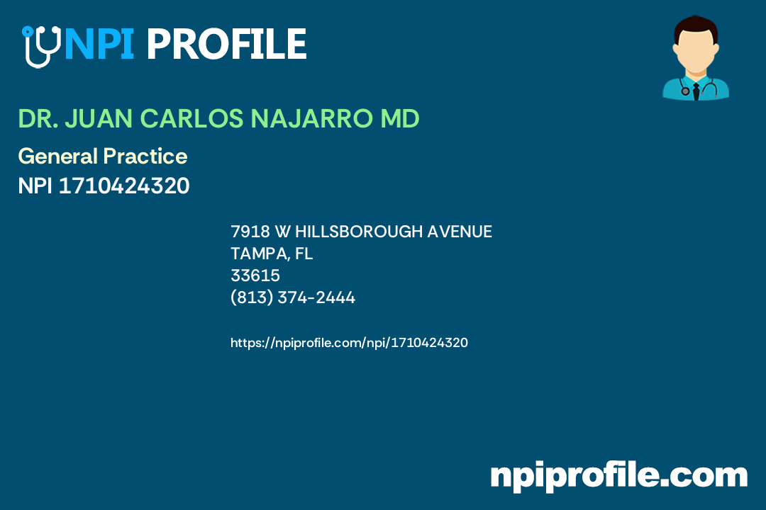 DR. JUAN CARLOS NAJARRO MD - NPI 1710424320 - General Practice in Tampa, FL