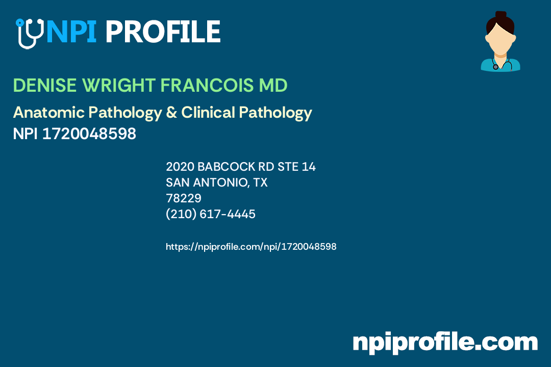 DENISE WRIGHT FRANCOIS MD - NPI 1720048598 - Pathology in San Antonio, TX