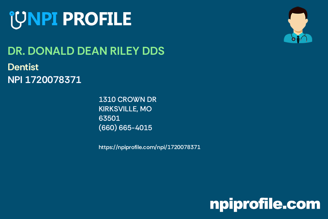 DR. DONALD DEAN RILEY DDS - NPI 1720078371 - Dentist in Kirksville, MO