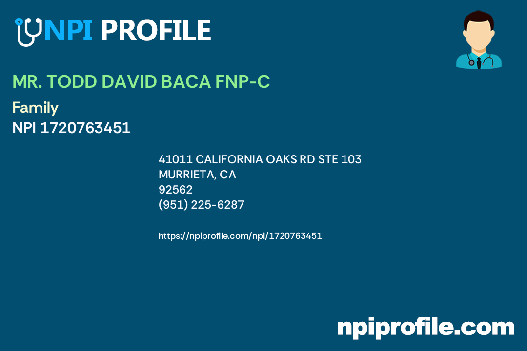 MR. TODD DAVID BACA FNP-C - NPI 1720763451 - Nurse Practitioner in ...