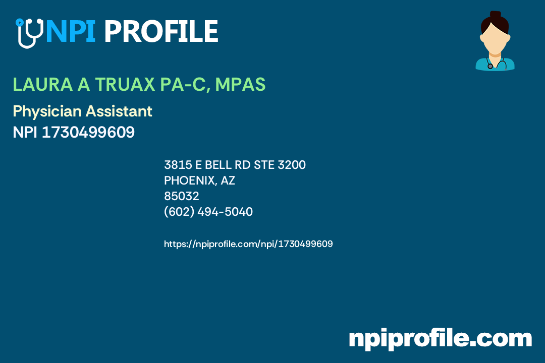 LAURA A TRUAX PA-C, MPAS - NPI 1730499609 - Physician Assistant in ...