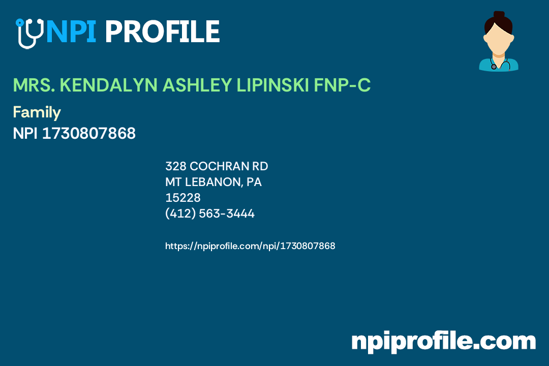 MRS. KENDALYN ASHLEY LIPINSKI FNP-C - NPI 1730807868 - Nurse ...