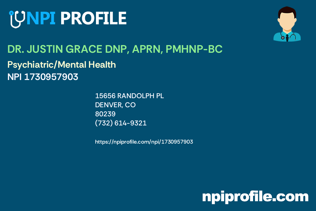 DR. JUSTIN GRACE DNP, APRN, PMHNP-BC - NPI 1730957903 - Nurse ...