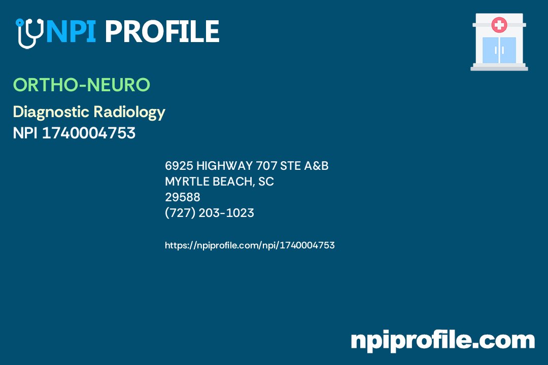 ORTHO-NEURO - NPI 1740004753 - Radiology in Myrtle Beach, SC