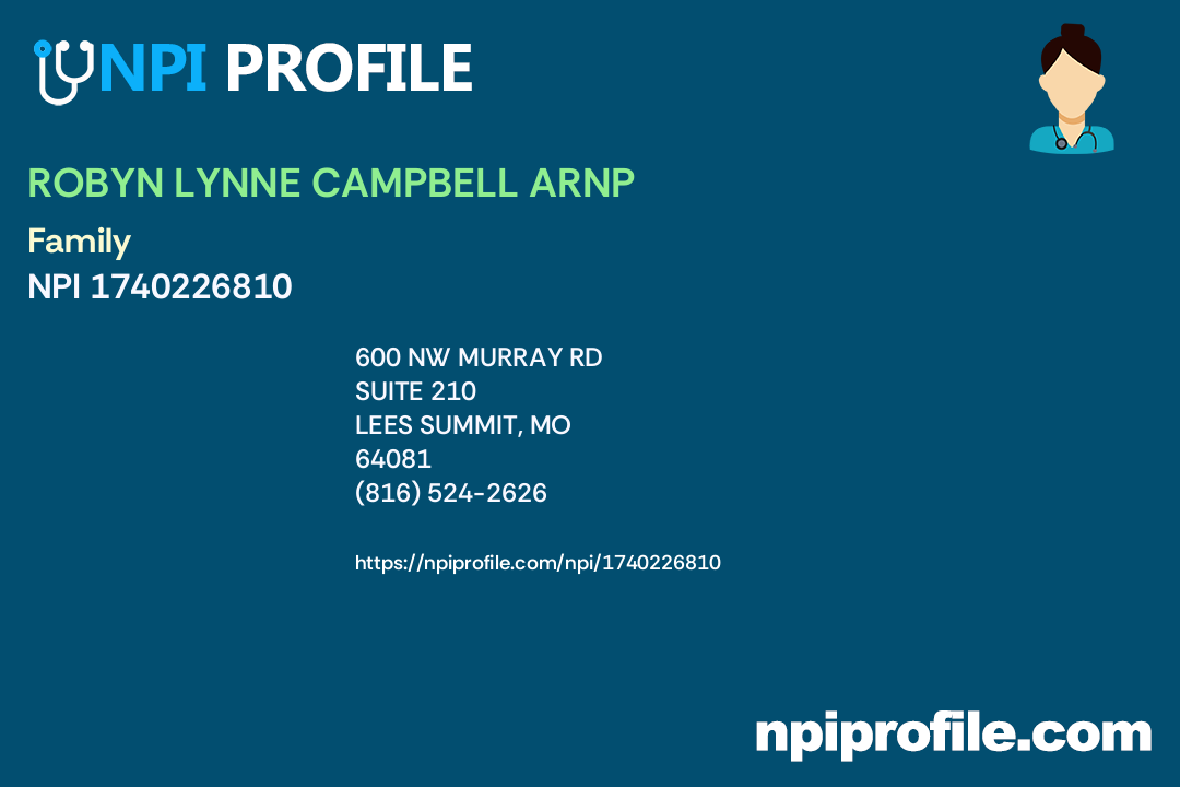 ROBYN LYNNE CAMPBELL ARNP - NPI 1740226810 - Nurse Practitioner in Lees Summit, MO