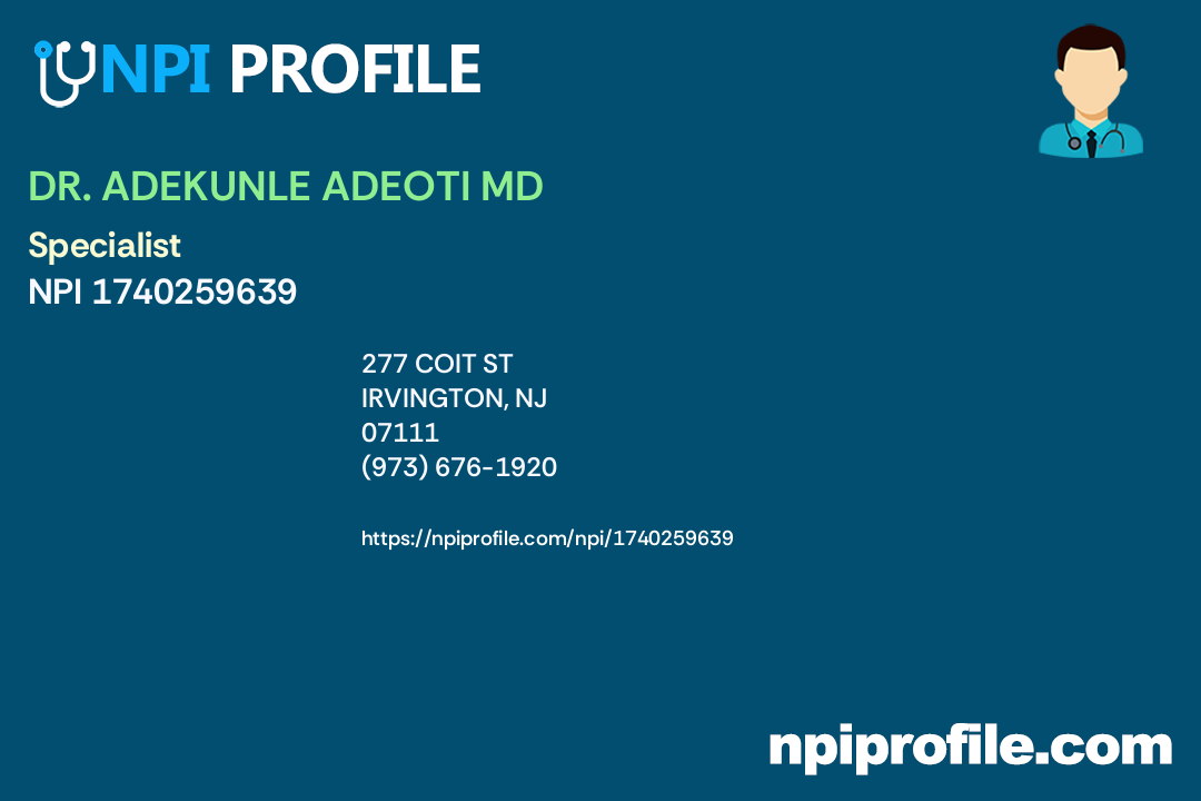 DR. ADEKUNLE ADEOTI MD - NPI 1740259639 - Specialist in Irvington, NJ