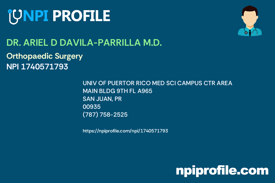 DR. ARIEL D DAVILA-PARRILLA M.D. - NPI 1740571793 - Orthopaedic Surgery ...