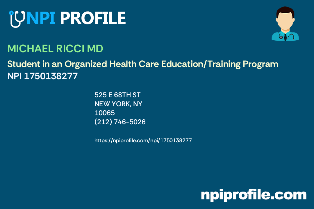 MICHAEL RICCI MD - NPI 1750138277 - Student in an Organized Health Care ...