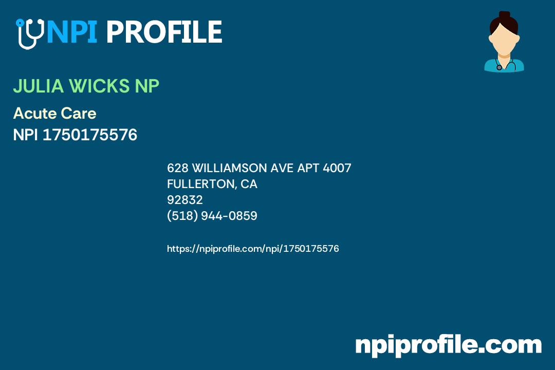 JULIA WICKS NP - NPI 1750175576 - Nurse Practitioner in Fullerton, CA