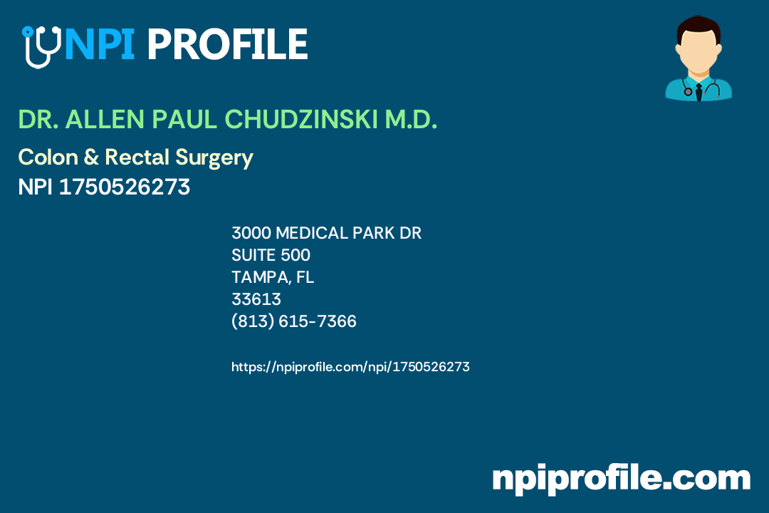 DR. ALLEN PAUL CHUDZINSKI M.D. - NPI 1750526273 - Colon & Rectal ...