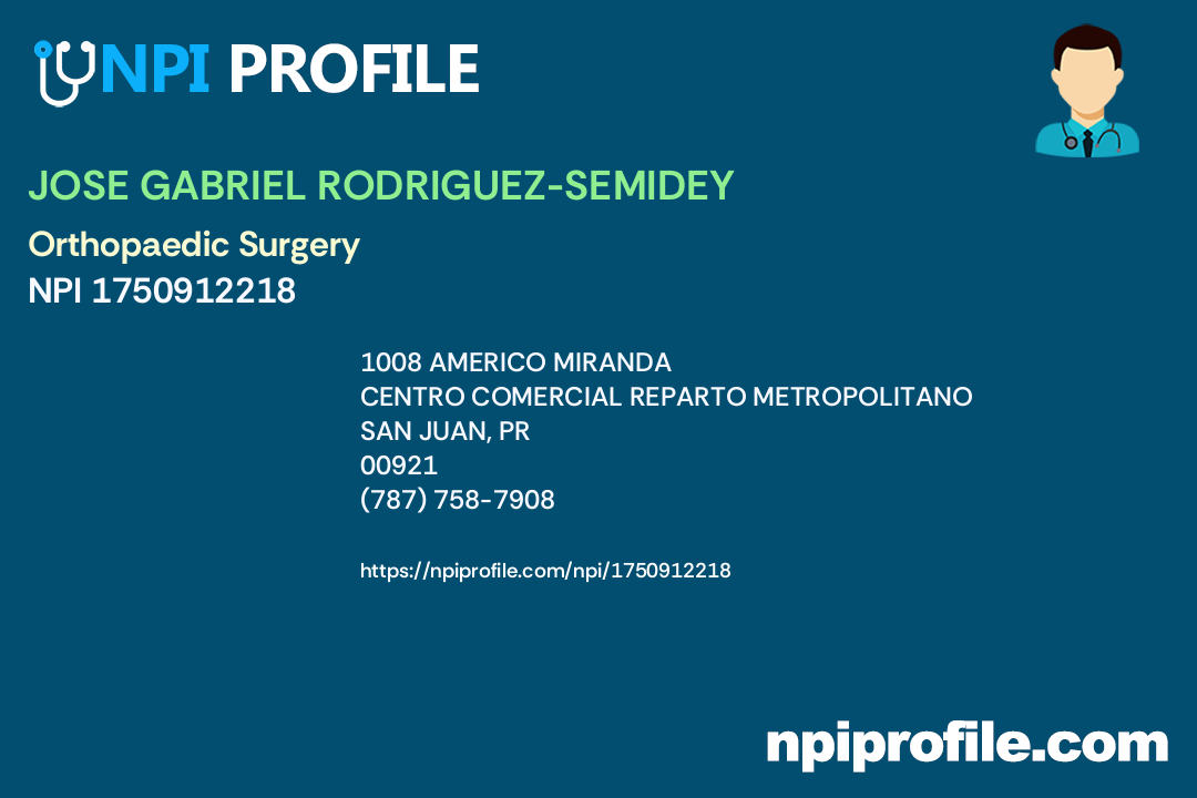 JOSE GABRIEL RODRIGUEZ-SEMIDEY - NPI 1750912218 - Orthopaedic Surgery ...