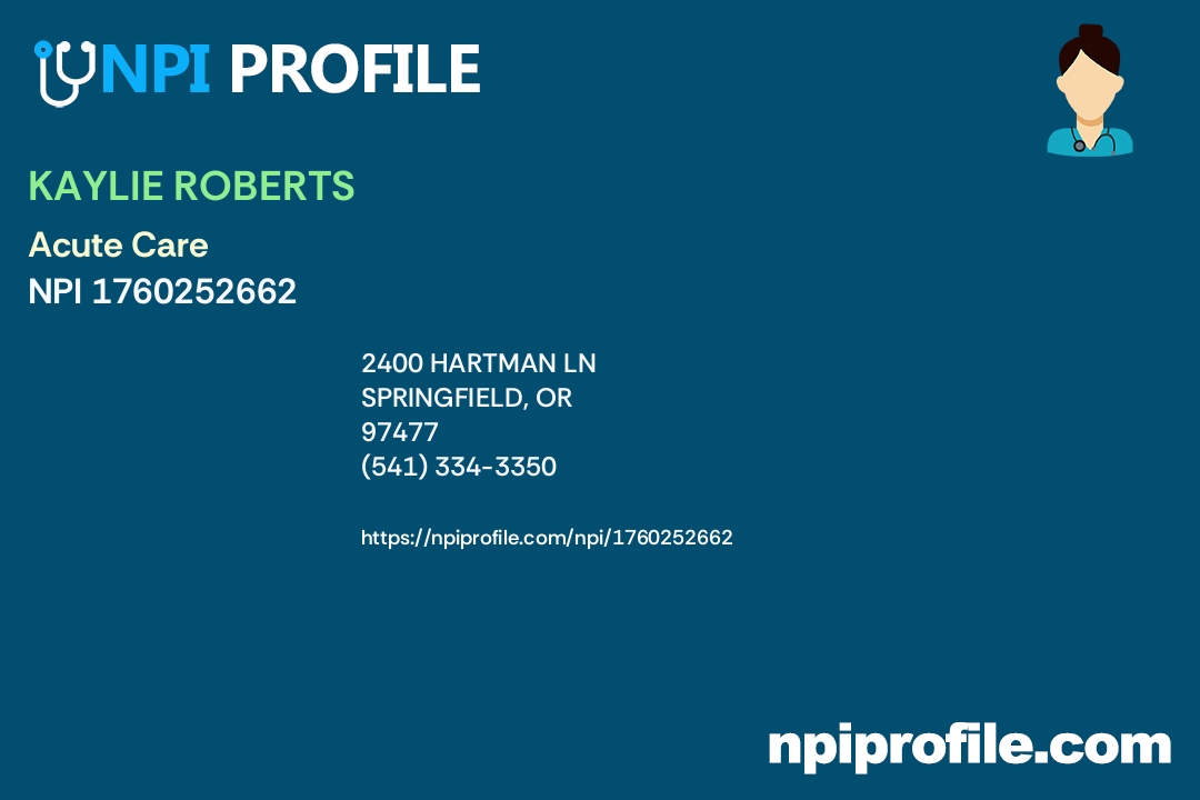KAYLIE ROBERTS - NPI 1760252662 - Nurse Practitioner in Springfield, OR