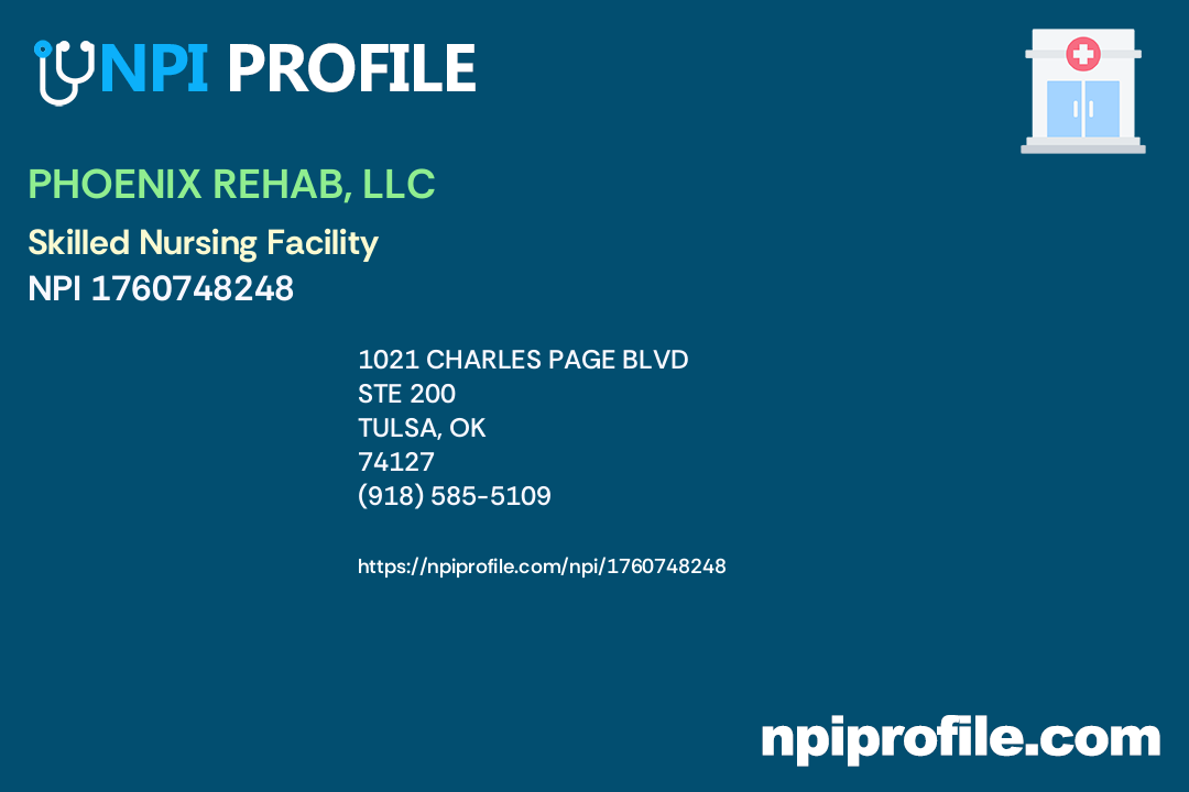 PHOENIX REHAB, LLC - NPI 1760748248 - Skilled Nursing Facility in Tulsa, OK