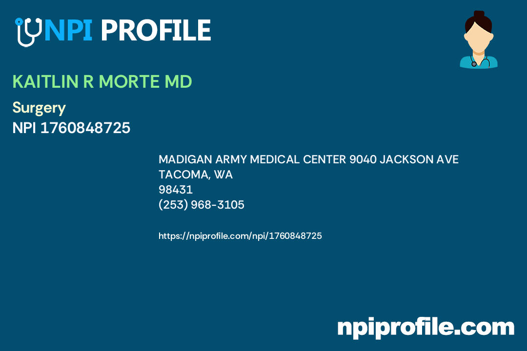 KAITLIN R MORTE MD - NPI 1760848725 - Surgery in Tacoma, WA