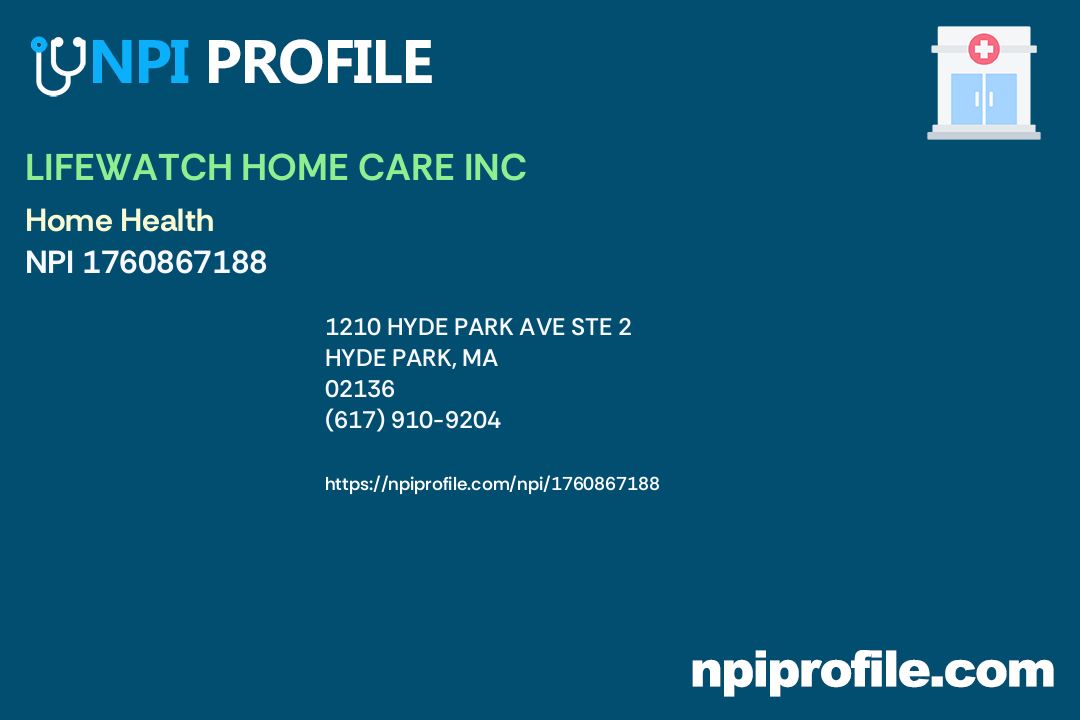 LIFEWATCH HOME CARE INC - NPI 1760867188 - Home Health in Hyde Park, MA