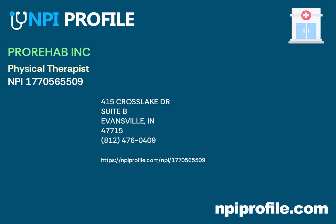 PROREHAB INC - NPI 1770565509 - Physical Therapist in Evansville, IN