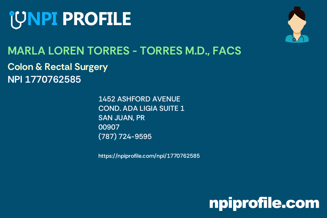 MARLA LOREN TORRES - TORRES M.D., FACS - NPI 1770762585 - Colon ...