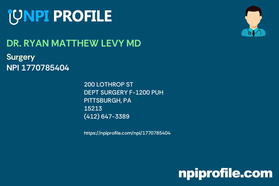 DR. RYAN MATTHEW LEVY MD - NPI 1770785404 - Surgery in Pittsburgh, PA