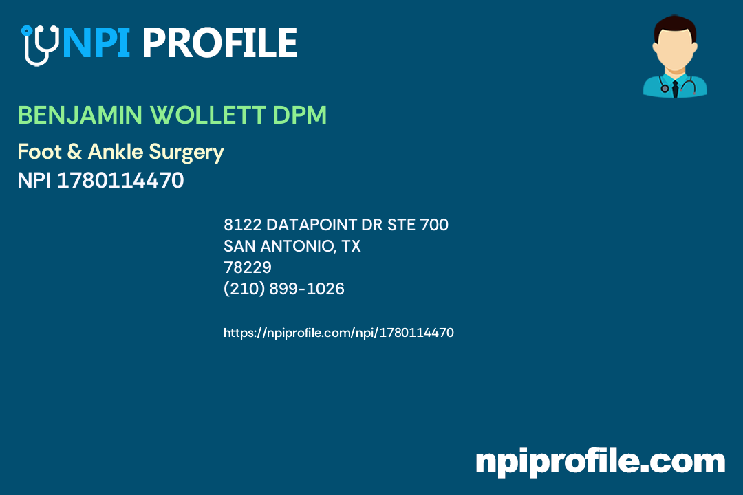 BENJAMIN WOLLETT DPM - NPI 1780114470 - Podiatrist in San Antonio, TX