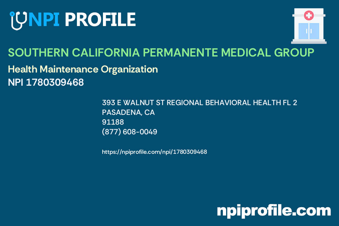 SOUTHERN CALIFORNIA PERMANENTE MEDICAL GROUP - NPI 1780309468 - Health ...
